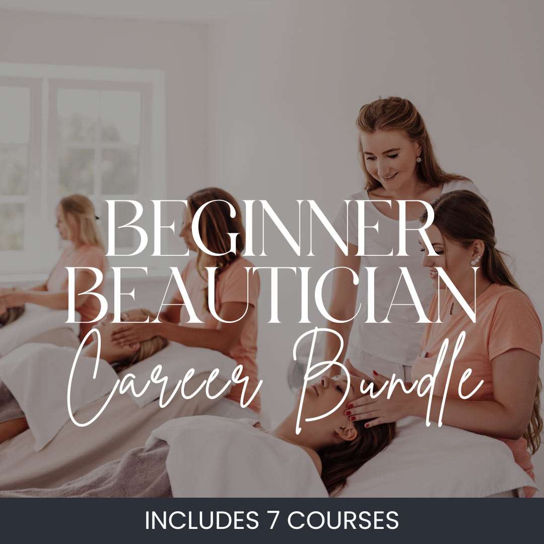 Beginner Beautician Course Bundle | Beginner Beautician Career Path | The Online Beauty Courses